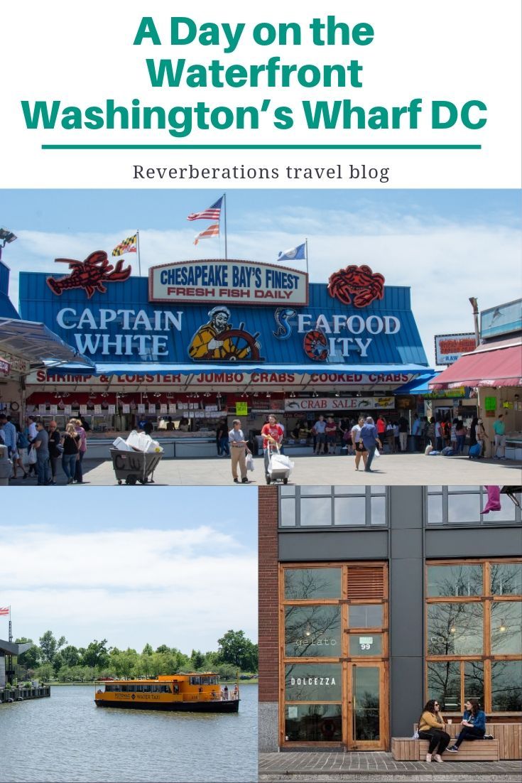 A Day on the Waterfront at Washington's Wharf DC - Reverberations