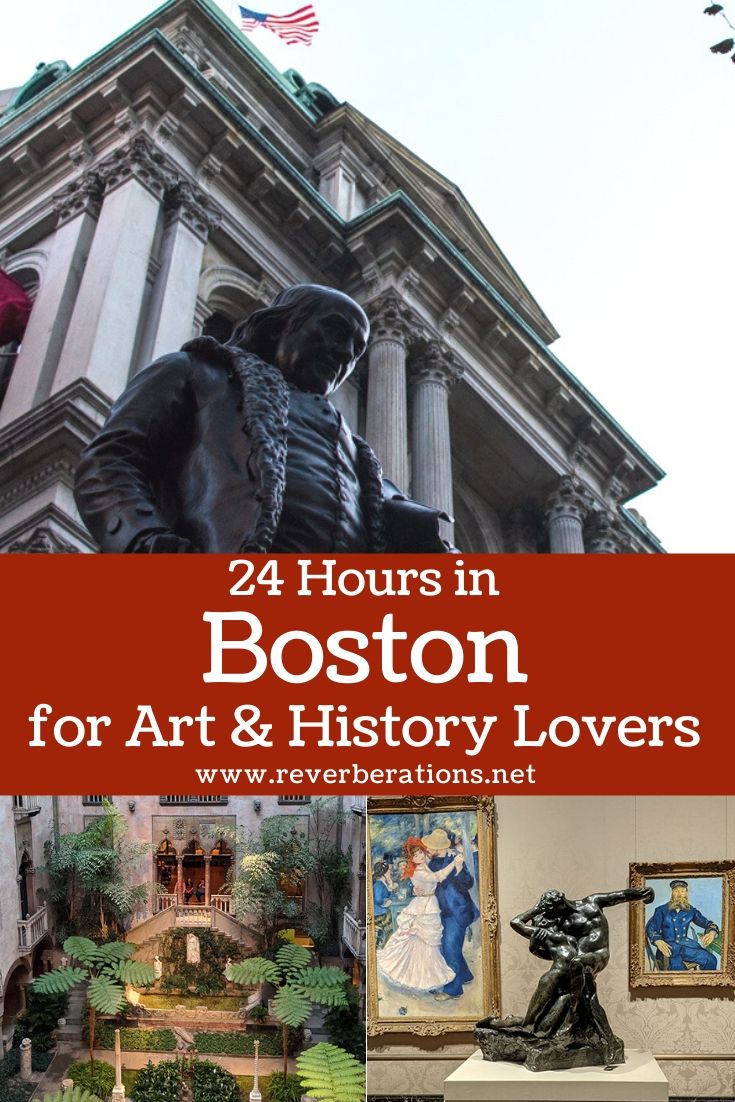 24 Hours in Boston for Art & History Lovers - Reverberations